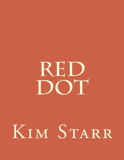 Red Dot by Kim Starr, Paperback | Barnes & Noble®