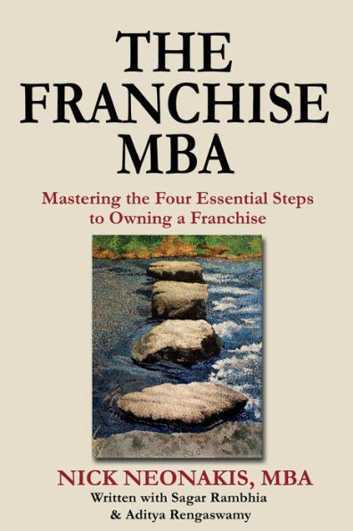 The Franchise MBA: Mastering the 4 Essential Steps to Owning a ...