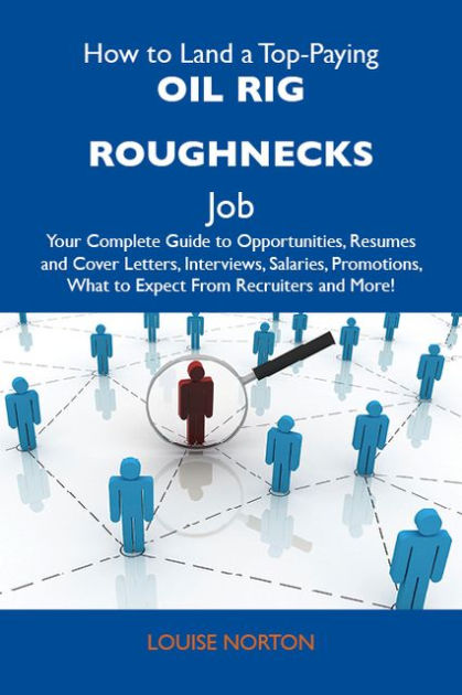 How to Land a Top-Paying Oil rig roughnecks Job: Your Complete Guide to ...
