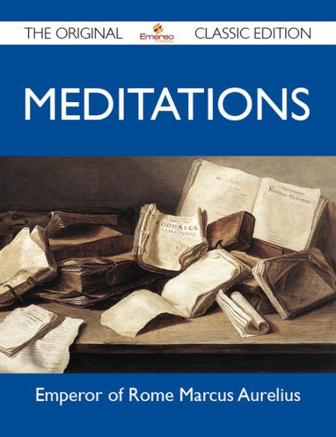 Meditations - The Original Classic Edition by Marcus Aurelius | eBook ...