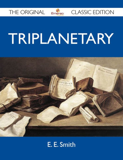 Triplanetary - The Original Classic Edition by Smith E | eBook | Barnes ...