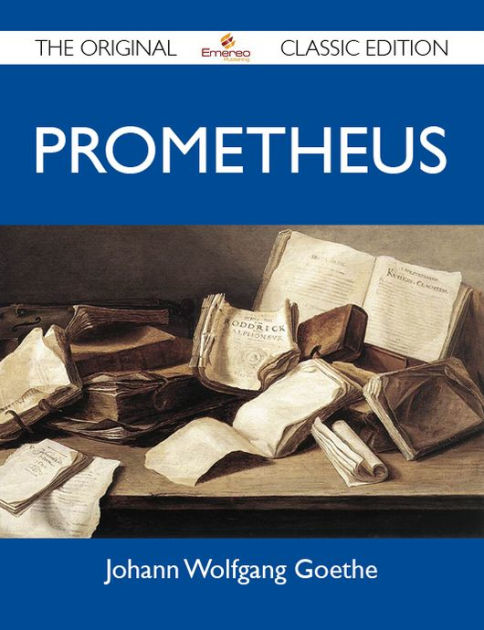 Prometheus - The Original Classic Edition by Goethe Johann | eBook ...