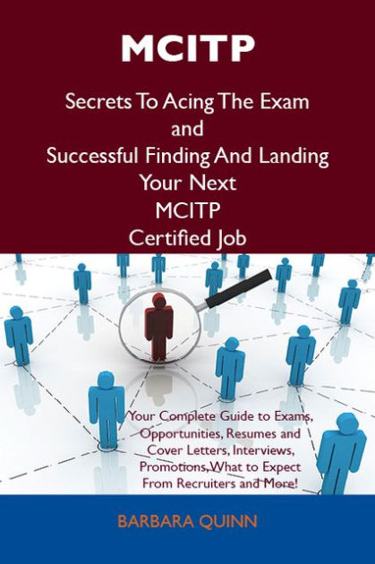 MCITP Secrets To Acing The Exam and Successful Finding And Landing Your ...