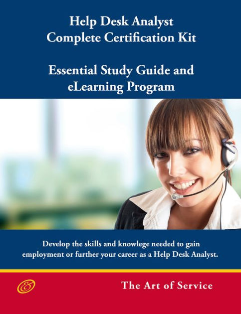 Help Desk Analyst Complete Certification Kit: You-Powered Help Desk ...