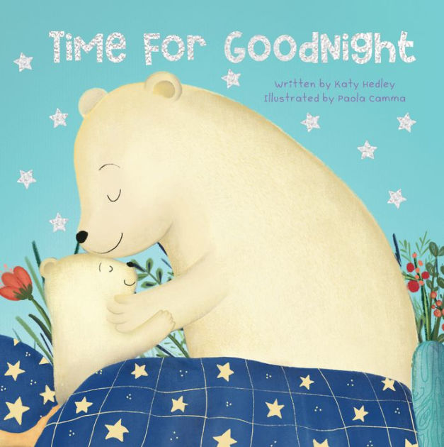 Time for Goodnight by Katy Hedley, Paola Camma, Board Book | Barnes ...