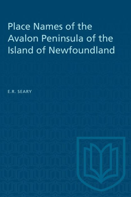 Place Names of the Avalon Peninsula of the Island of Newfoundland by E ...