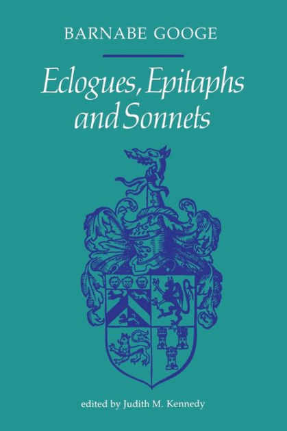 Ecologues, Epitaphs and Sonnets by Barnabe Googe, Paperback | Barnes ...
