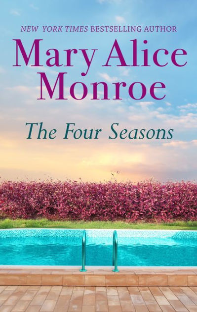 The Four Seasons by Mary Alice Monroe | eBook | Barnes & Noble®