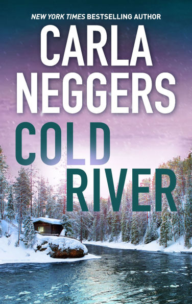 Cold River: A Thrilling Romantic Suspense by Carla Neggers | eBook ...