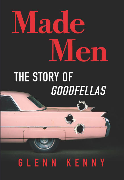 Made Men: The Story of Goodfellas by Glenn Kenny, Paperback | Barnes ...