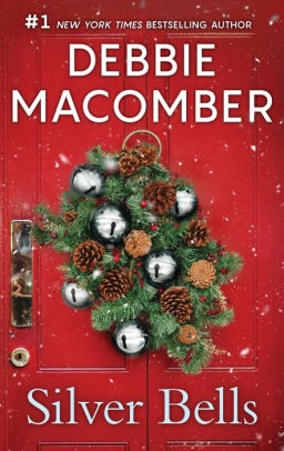 Silver Bells by Debbie Macomber | NOOK Book (eBook) | Barnes & Noble®