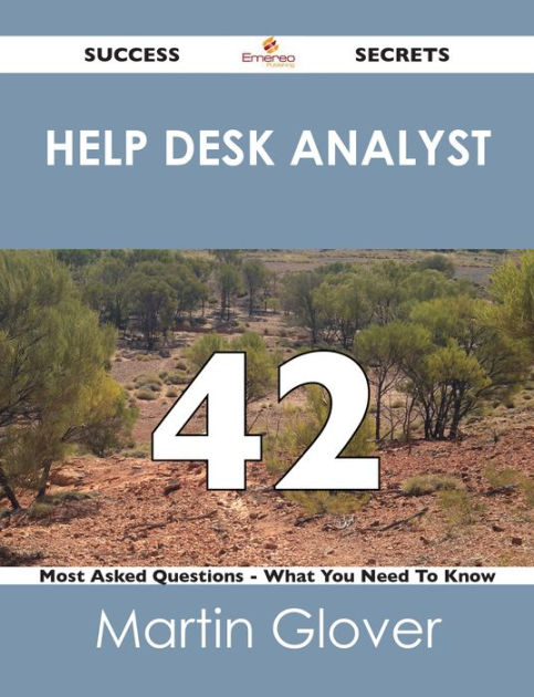 help desk analyst 42 Success Secrets - 42 Most Asked Questions On help ...