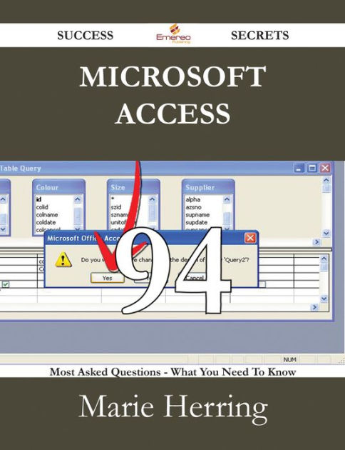 Microsoft Access 94 Success Secrets - 94 Most Asked Questions On ...