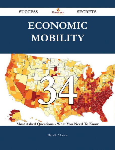 Economic mobility 34 Success Secrets - 34 Most Asked Questions On ...