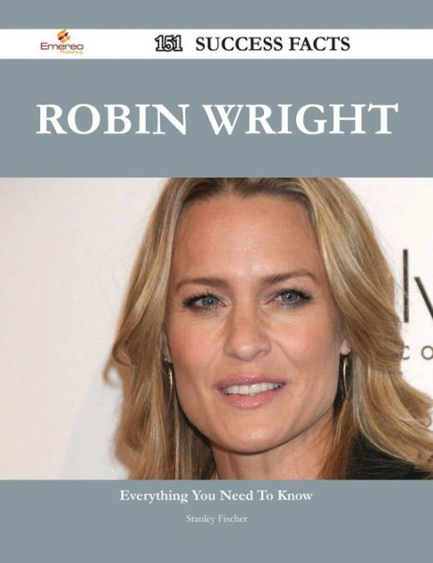 Robin Wright 151 Success Facts - Everything you need to know about ...