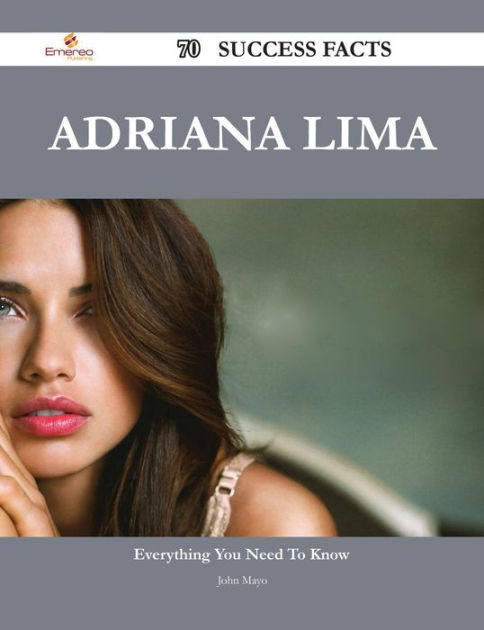 Adriana Lima 70 Success Facts - Everything you need to know about ...