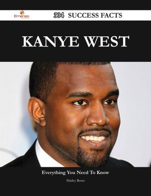 Kanye West 304 Success Facts - Everything you need to know about Kanye ...