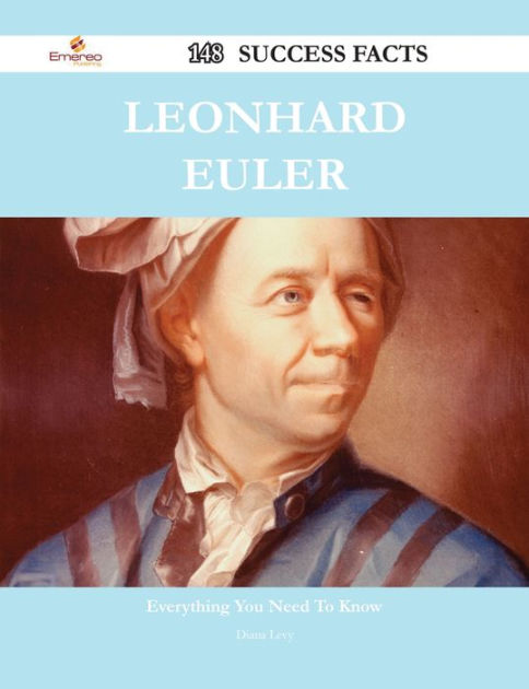 Leonhard Euler 148 Success Facts - Everything you need to know about ...