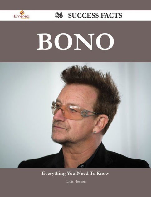 Bono 84 Success Facts - Everything you need to know about Bono by Louis ...