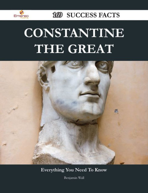 Constantine the Great 169 Success Facts - Everything you need to know ...