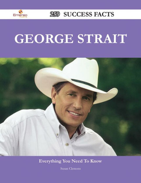 George Strait 259 Success Facts - Everything you need to know about ...