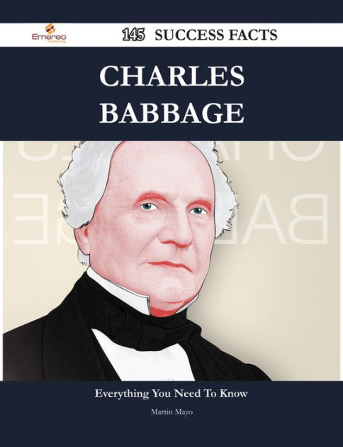 Charles Babbage 145 Success Facts - Everything you need to know about ...
