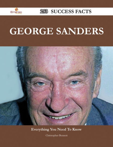 George Sanders 253 Success Facts - Everything you need to know about ...