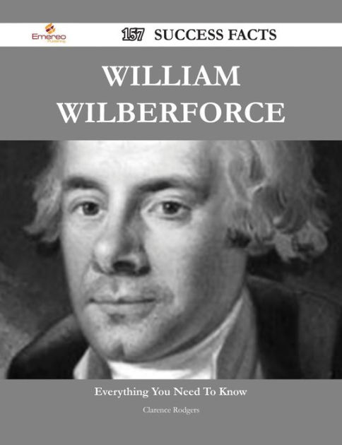 William Wilberforce 157 Success Facts - Everything you need to know ...