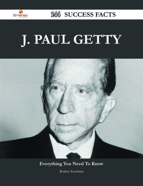 J. Paul Getty 144 Success Facts - Everything you need to know about J ...