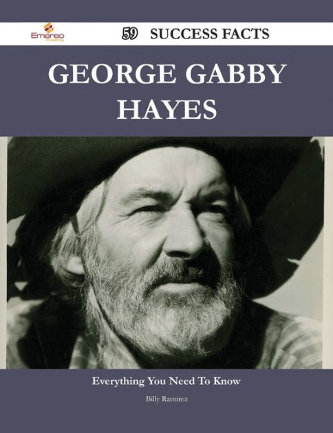 George Gabby Hayes 59 Success Facts - Everything you need to know about ...