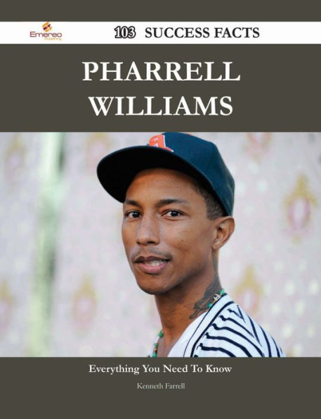 Pharrell Williams 103 Success Facts - Everything you need to know about ...