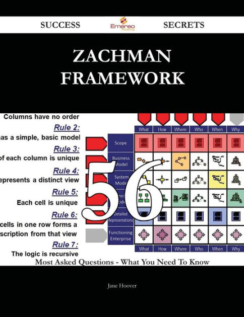 Zachman Framework 56 Success Secrets - 56 Most Asked Questions On ...