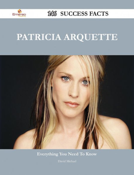 Patricia Arquette 146 Success Facts - Everything you need to know about ...