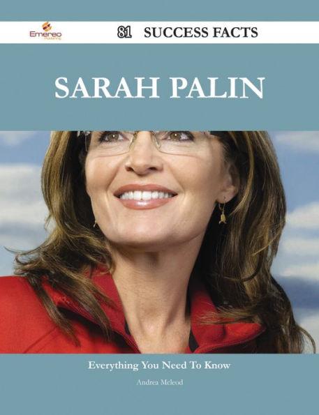 Sarah Palin 81 Success Facts - Everything you need to know about Sarah ...