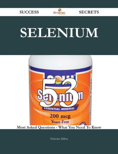 Selenium 53 Success Secrets - 53 Most Asked Questions On Selenium ...