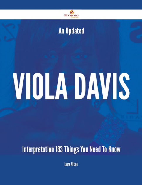 An Updated Viola Davis Interpretation - 183 Things You Need To Know by ...
