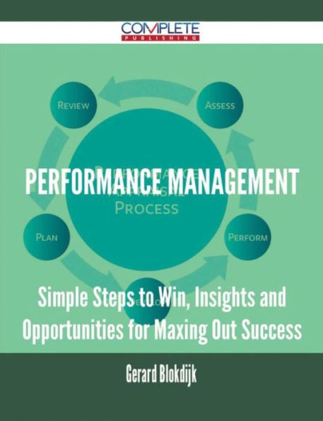 Performance Management - Simple Steps to Win, Insights and ...