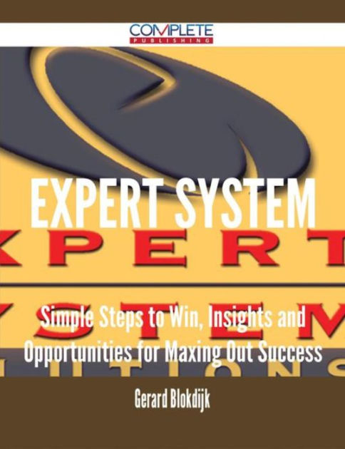 Expert System - Simple Steps to Win, Insights and Opportunities for ...