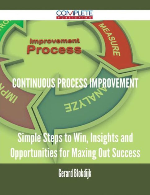 continuous process improvement - Simple Steps to Win, Insights and ...