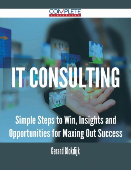 IT consulting - Simple Steps to Win, Insights and Opportunities for ...