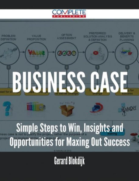 Business Case - Simple Steps to Win, Insights and Opportunities for ...