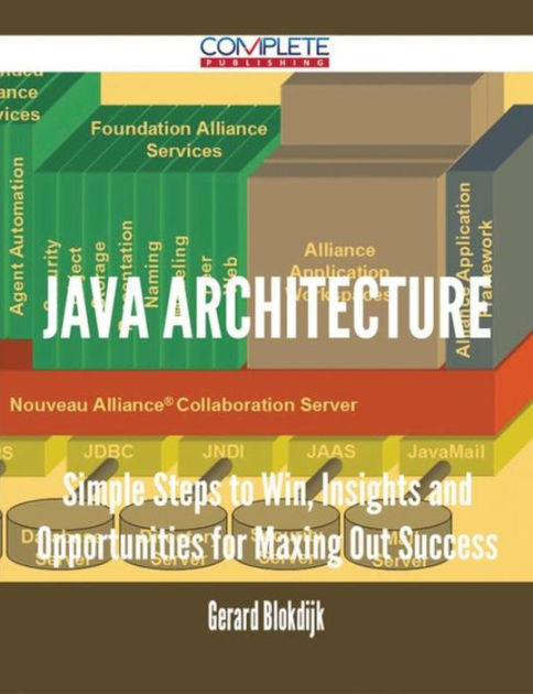 Java Architecture - Simple Steps to Win, Insights and Opportunities for ...