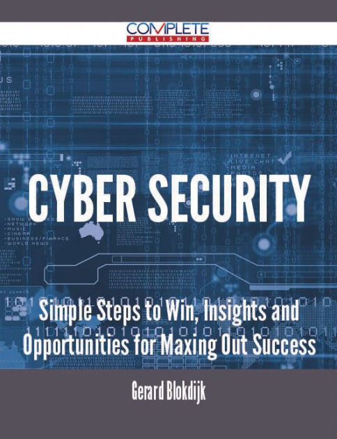 Cyber Security - Simple Steps to Win, Insights and Opportunities for ...