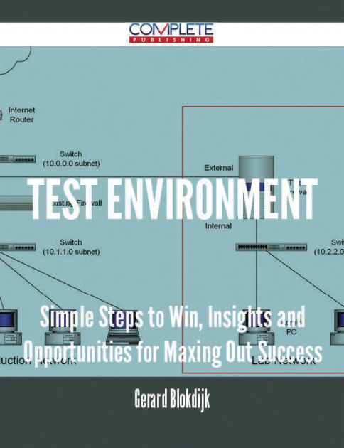Test Environment - Simple Steps to Win, Insights and Opportunities for ...