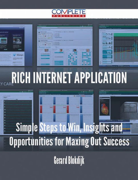 Rich Internet Application - Simple Steps to Win, Insights and ...