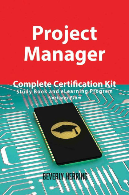 Project Manager Complete Certification Kit - Study Book and eLearning ...