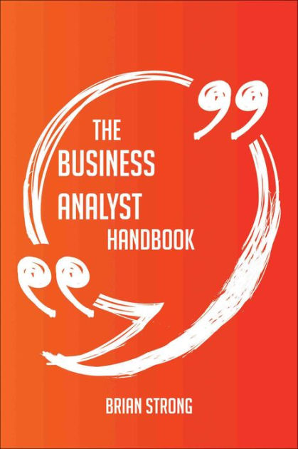 The business analyst Handbook - Everything You Need To Know About ...