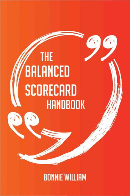 The Balanced Scorecard Handbook - Everything You Need To Know About ...