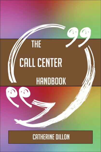 The Call center Handbook - Everything You Need To Know About Call ...