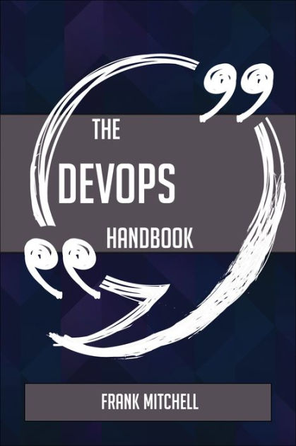 The DevOps Handbook - Everything You Need To Know About DevOps by Frank ...